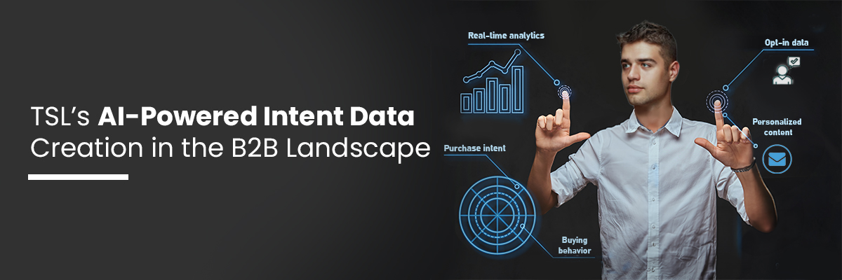 TSL’s AI-Powered Intent Data Creation in the B2B Landscape