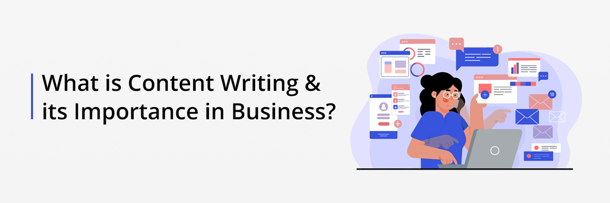 What is Content Writing and its Importance in Business?